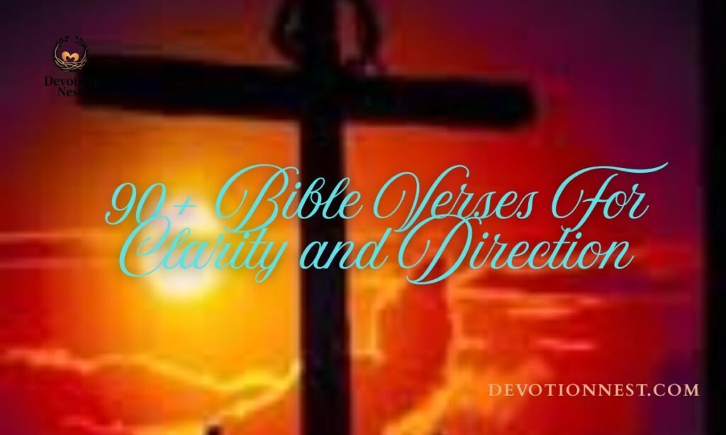 90+ Bible Verses For Clarity and Direction